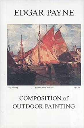 Composition of Outdoor Painting: Edgar Payne: 9780939370115: Amazon.com ...