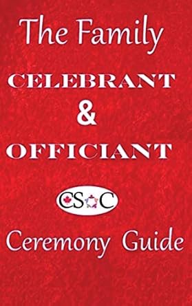 The Family Celebrant & Officiant Ceremony Guide: Canadian Society of ...