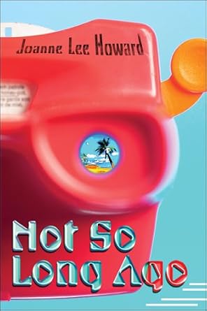 Not So Long Ago: Howard, Joanne Lee: 9781413763249: Amazon.com: Books