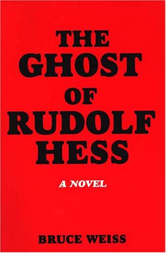Amazon | The Ghost of Rudolf Hess | Weiss, Bruce | Thrillers