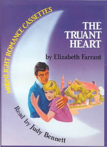 The Truant Heart: Farrant, Elizabeth, Bennett, Judy: 9780754056393 ...