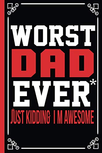 Worst DaD Ever: Perfect For Father’s Day Gifts, unique notebook for dad ...