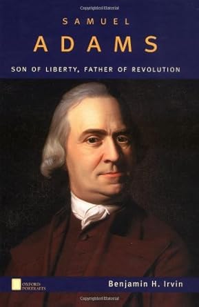 Amazon.com: Samuel Adams: Son of Liberty, Father of Revolution (Oxford ...