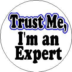 Amazon.com: Trust Me - I'm an Expert 1.25" Pinback Button Badge / Pin ...