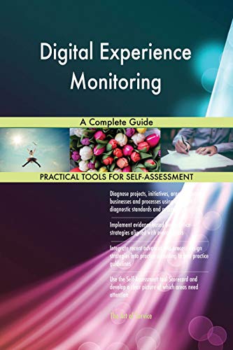 Digital Experience Monitoring A Complete Guide eBook : Blokdyk ...
