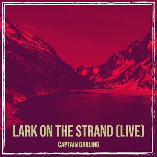 Écouter Lark on the Strand (Live) par Captain Darling sur Amazon Music ...