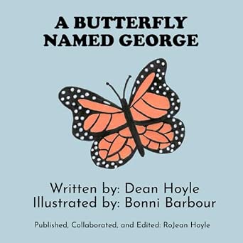 A Butterfly Named George: Hoyle, Dean, Barbour, Bonni: 9781959700708 ...