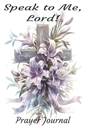 Speak to Me, Lord! Prayer Journal: Felton, T Genesis: Amazon.com: Books