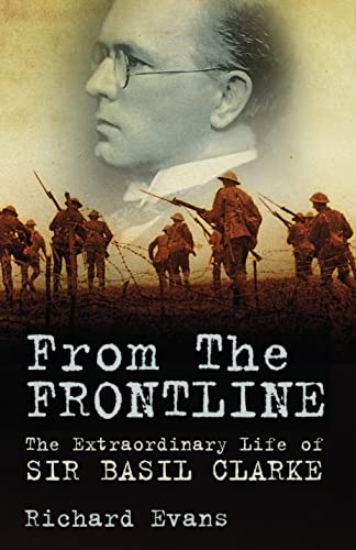 From the Frontline: The Extraordinary Life of Sir Basil Clarke eBook ...