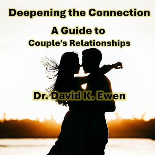 Deepening the Connection: A Guide to Couple's Relationships (Audible ...