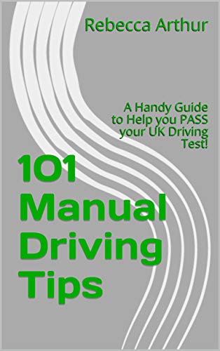 101 Manual Driving Tips for Beginners: A Handy Guide to Help you PASS ...