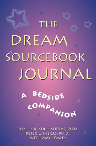 The Dream Sourcebook Journal: Koch-Sheras, Phyllis, Sheras, Peter L ...