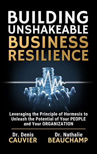Amazon.com: Building Unshakeable Business Resilience: Leveraging the Principle of Hormesis to ...