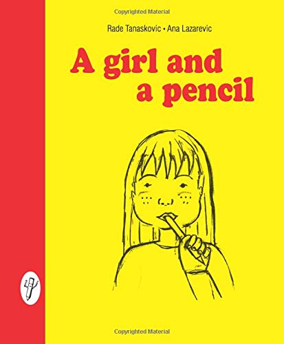 A girl and a pencil: Tanaskovic, Rade, Lazarevic, Ana: 9781514603130 ...