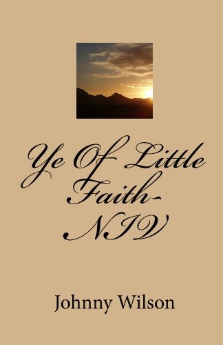 Ye Of Little Faith- NIV: Wilson, Johnny, Parris, Benson: 9781448657407 ...