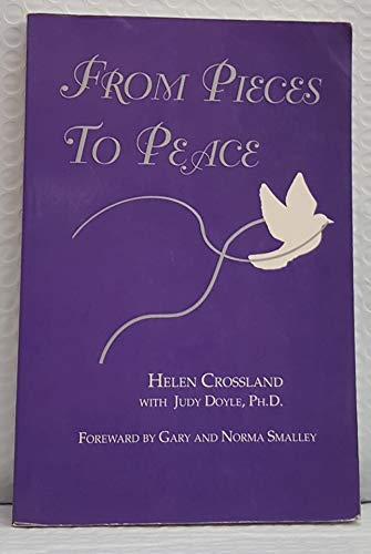 From Pieces to Peace: Helen Crossland: 9780966525205: Amazon.com: Books