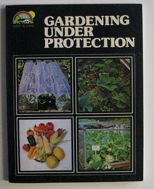 Gardening Under Protection (Invest in Living): David Antill ...