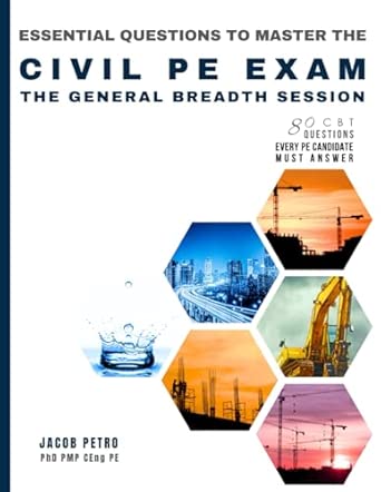 Essential Questions to Master the Civil PE Exam: The General Breadth ...