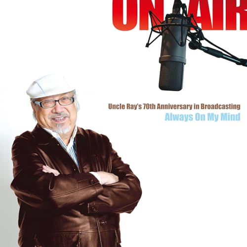 Play Uncle Ray 70th Anniversary – Always On My Mind by Uncle Ray on ...
