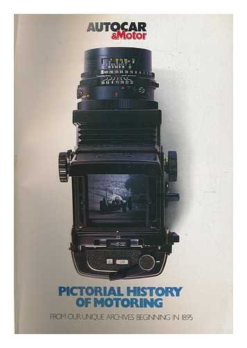 Pictorial history of motoring. 'From our unique archives beginning in ...