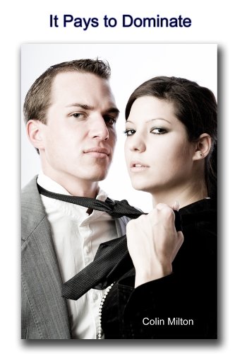 It Pays to Dominate - Kindle edition by Milton, Colin. Literature ...