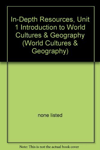 In-Depth Resources, Unit 1 Introduction to World Cultures & Geography ...