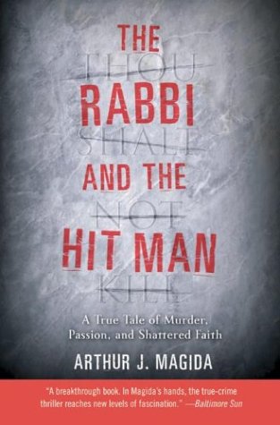 The Rabbi and the Hit Man: A True Tale of Murder, Passion, and ...