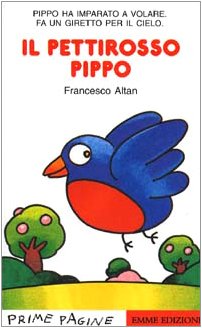 Amazon.com: Il pettirosso Pippo: 9788879271288: Francesco Tullio Altan ...