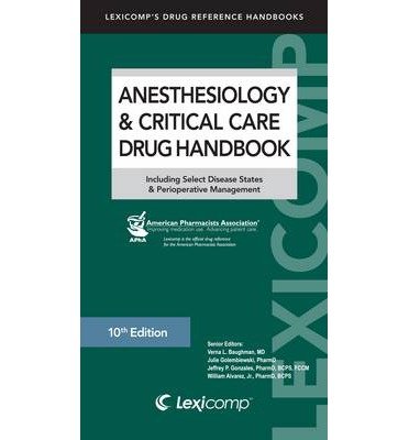 Anesthesiology & Critical Care Drug Handbook (LexiComp's Drug Reference ...