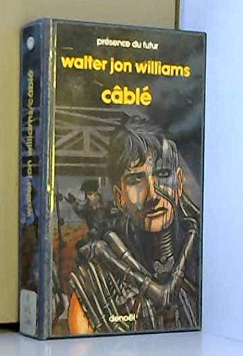 Amazon.com: CABLE: 9782207304372: Walter Jon Williams: Books