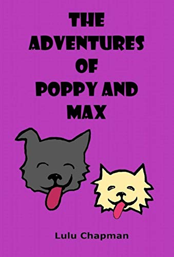 The Adventures of Poppy and Max. - Kindle edition by Chapman, Lulu ...