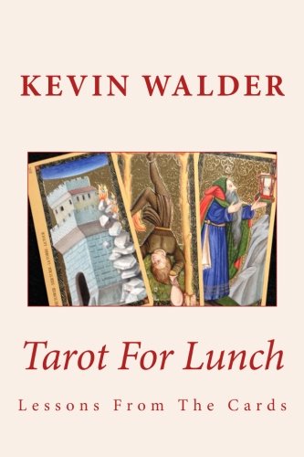 Tarot For Lunch: Lessons From The Cards: Walder, Kevin, Walder, Kevin ...