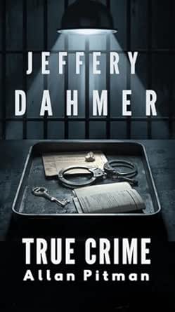 Amazon.com: Jeffrey Dahmer Biography : Monster in the Quiet Room eBook ...