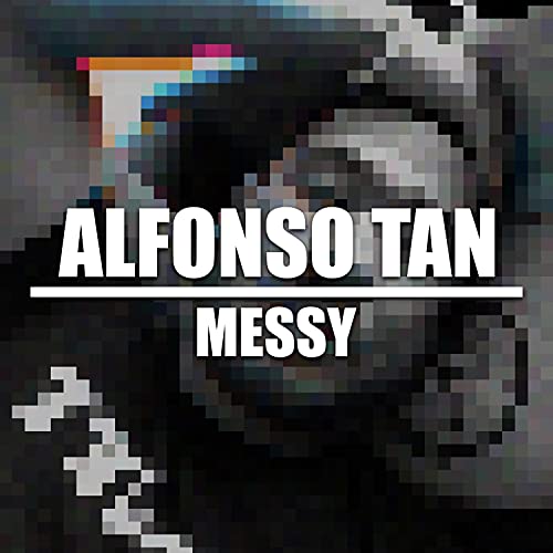 Messy de Alfonso Tan en Amazon Music Unlimited