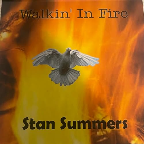 Amazon.com: Walkin' in Fire : Stan Summers: Digital Music