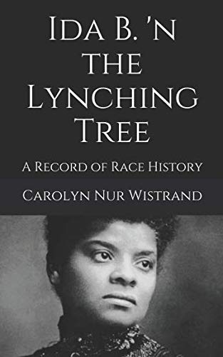Ida B. 'n the Lynching Tree: A Record of Race History in One Act