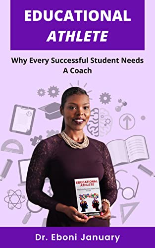 Educational Athlete: Why Every Successful Student Needs a Coach eBook ...