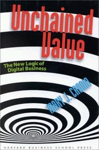 Unchained Value: The New Logic of Digital Business: Cronin, Mary J.: 9780875849379: Amazon.com ...