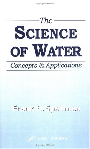 The Science of Water: Concepts and Applications: Spellman, Frank R ...