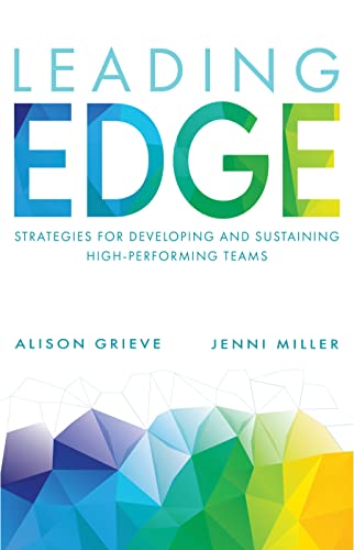 Leading Edge: Strategies for developing and sustaining high-performing ...