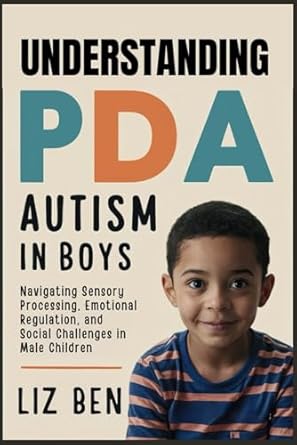 Amazon.com: Understanding PDA Autism in Boys: Navigating Sensory ...
