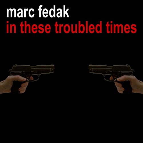 Play In These Troubled Times by Marc Fedak on Amazon Music