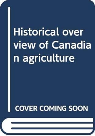 Historical overview of Canadian agriculture: 9780660592879: Books ...