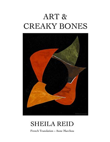 Art & Creaky Bones: Reid, Sheila, Marchou, Anne: 9781729874639: Amazon ...