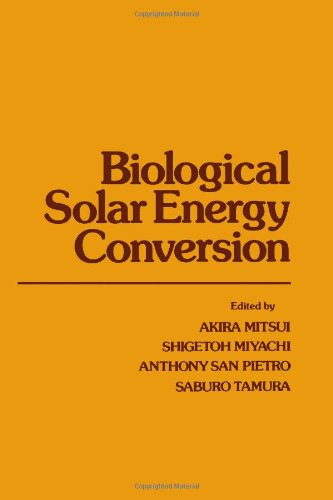 Biological Solar Energy Conversion: Akira Mitsui, Shigetoh Miyachi ...