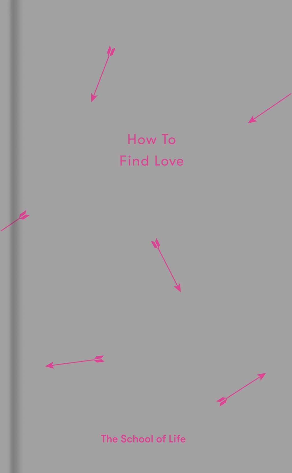 How to Find Love (Essay Books): Amazon.co.uk: The School of Life ...