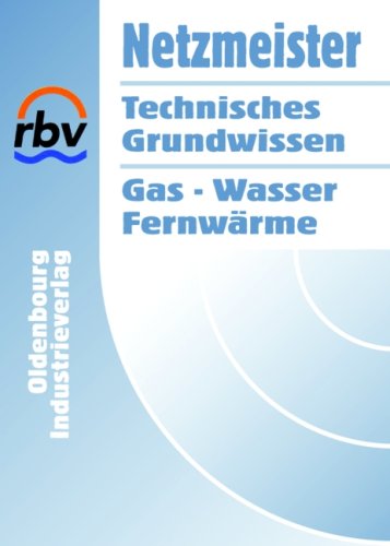 Netzmeister: Technisches Grundwissen Gas Wasser Fernwärme : Arenz ...