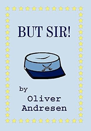 Amazon.com: But Sir!: 9780595658114: Andresen, Oliver: Books