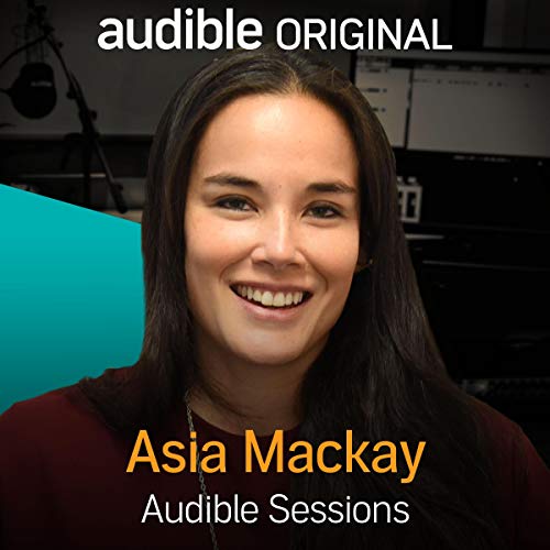Asia Mackay: Audible Sessions: FREE Exclusive Interview (Audio Download ...