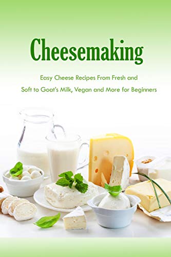 4 Best Cheesemaking Books for Beginners - BookAuthority